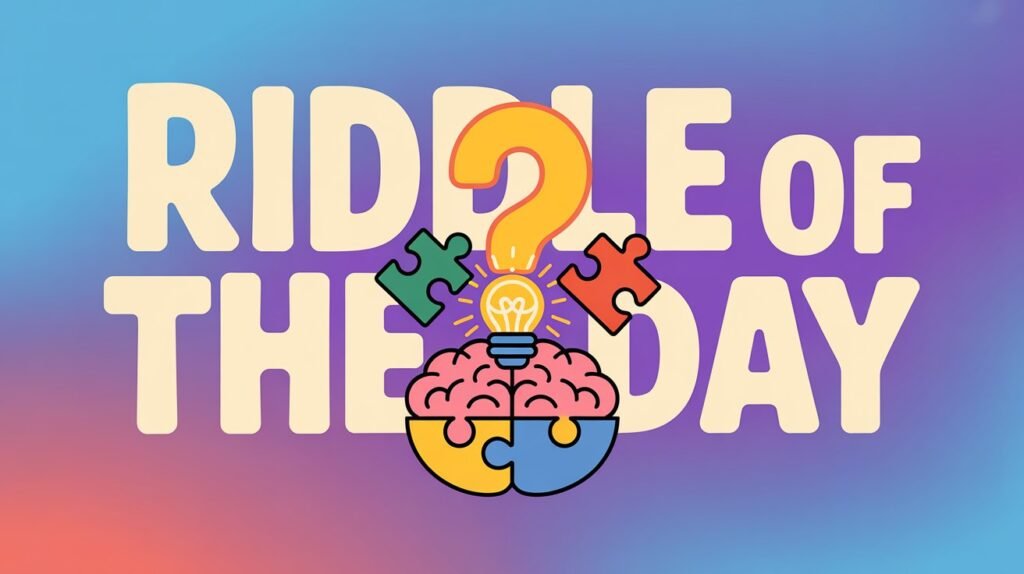 Riddle of the Day – Daily Brain Teasers for Kids & Adults